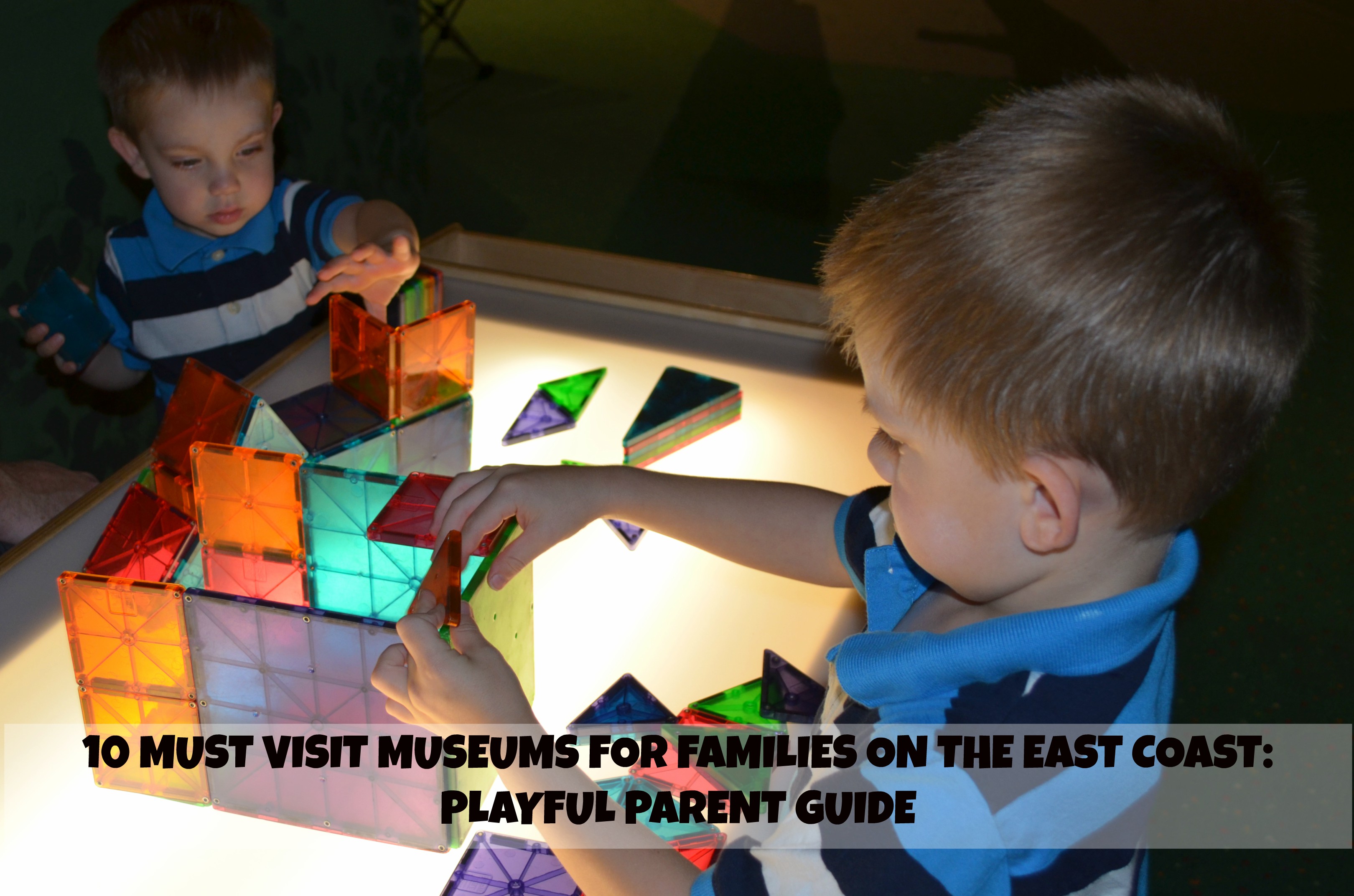 10 MUST VISIT MUSEUMS FOR FAMILIES ON THE EAST COAST
