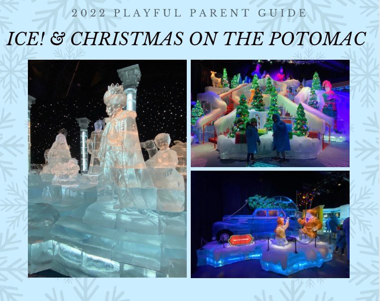 ICE AND CHRISTMAS ON THE POTOMAC: 2022 PLAYFUL PARENT GUIDE